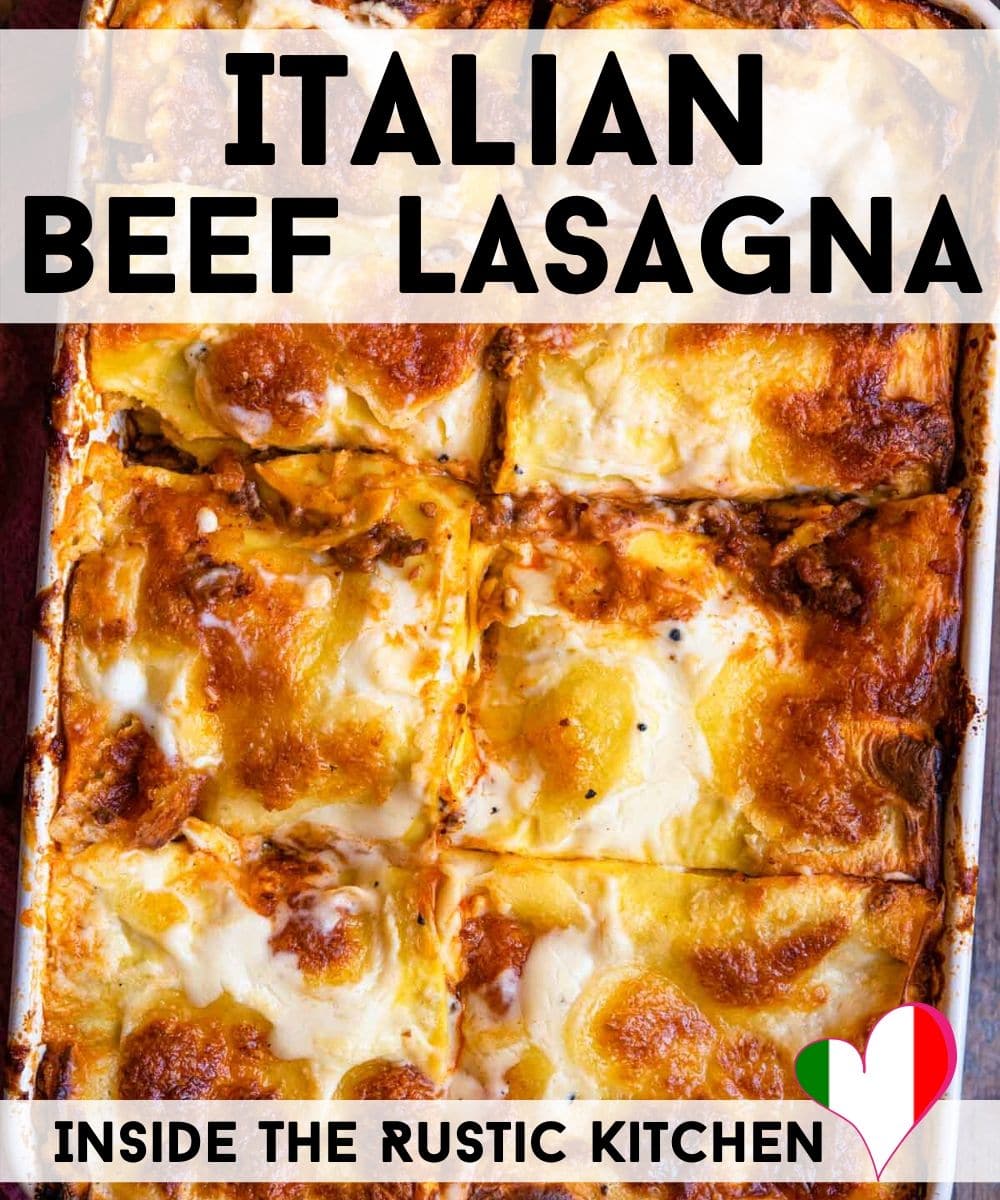 Lasagne al Forno (Italian Beef Lasagna) - Inside The Rustic Kitchen