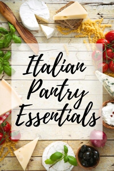 Italian Pantry Essentials - Inside The Rustic Kitchen