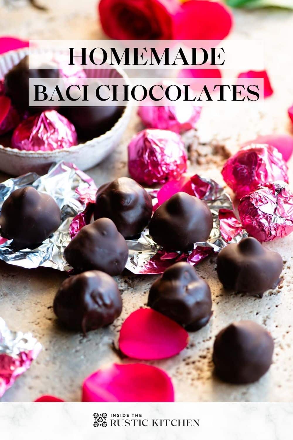 Homemade Baci Chocolates (Italian Kisses) - Inside The Rustic Kitchen