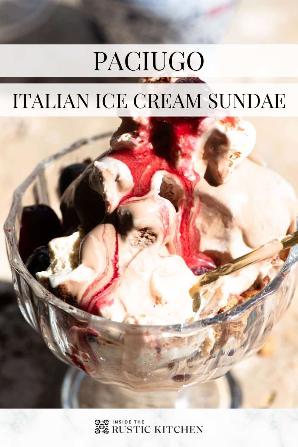Paciugo (Ligurian Ice Cream Sundae) - Inside The Rustic Kitchen