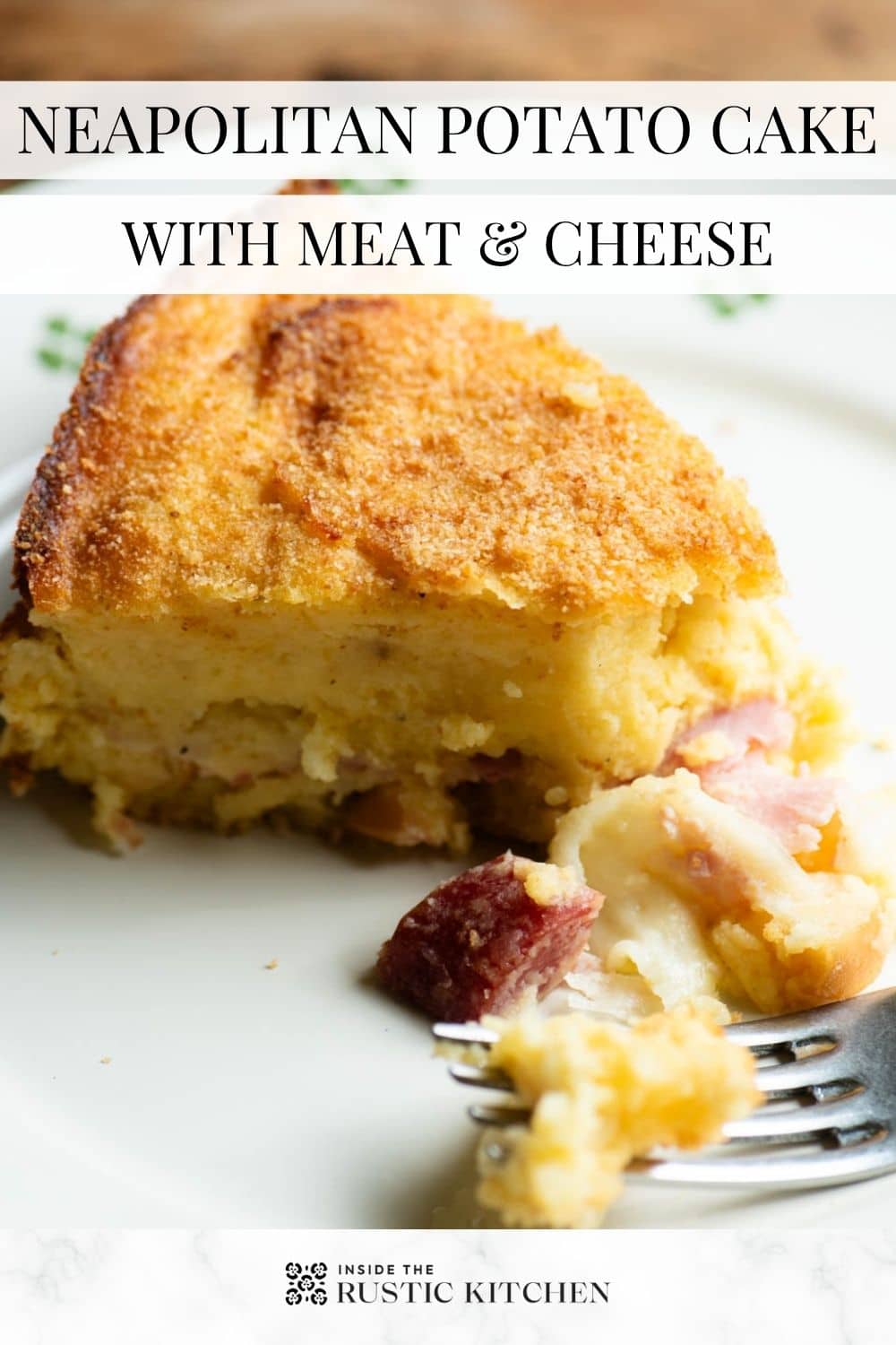 Gattò di Patate (Neapolitan Potato Gateau) - Inside The Rustic Kitchen